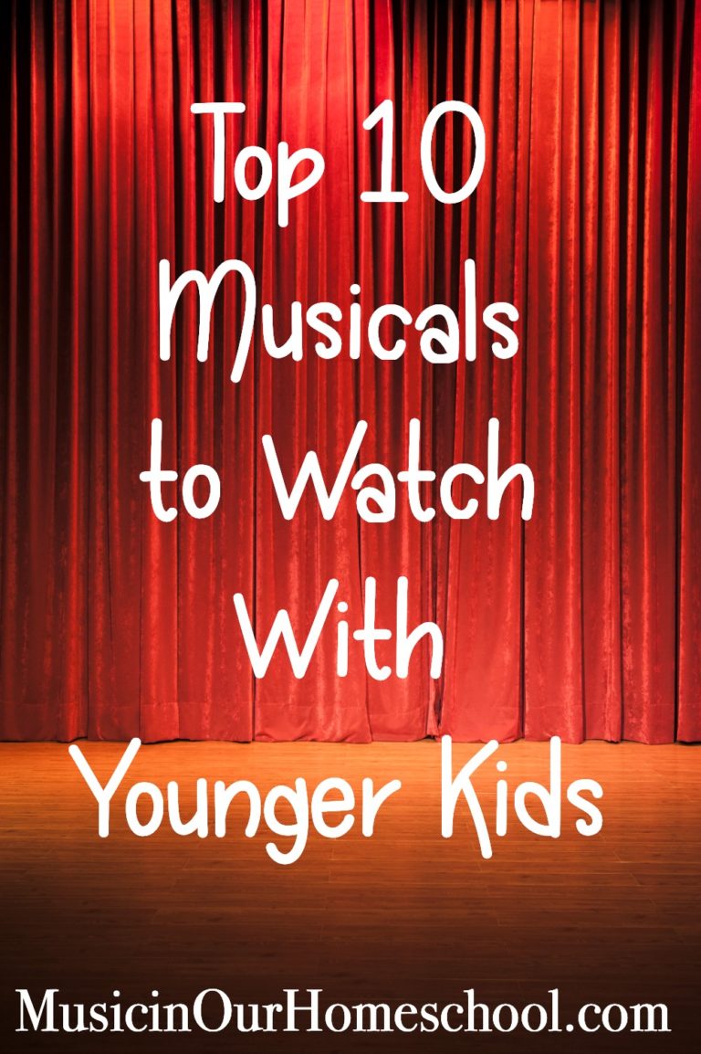 Top 10 Musicals to Watch With Younger Kids - Music in Our Homeschool
