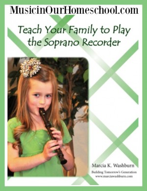Teach Your Family to Play the Soprano Recorder - Music in Our Homeschool