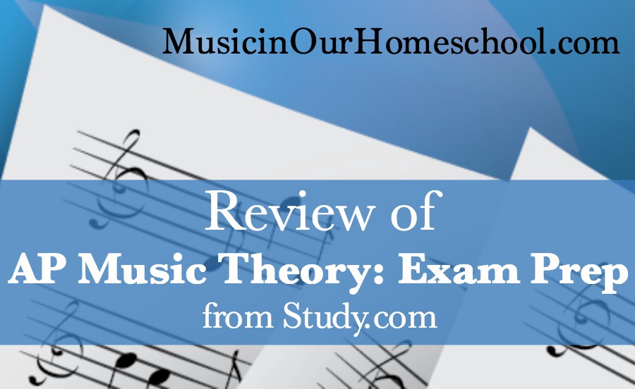 Review of AP Music Theory: Exam Prep from Study.com - Music in Our ...