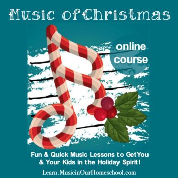 How to Experience the Music of Christmas in Your Homeschool (even if ...