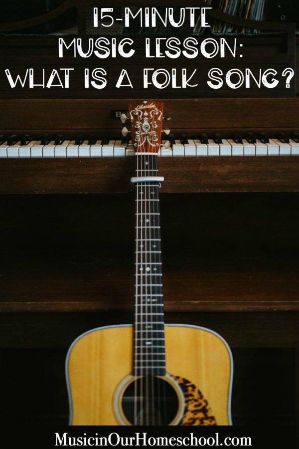 15-Minute Music Lesson: What is a Folk Song? - Music in Our Homeschool