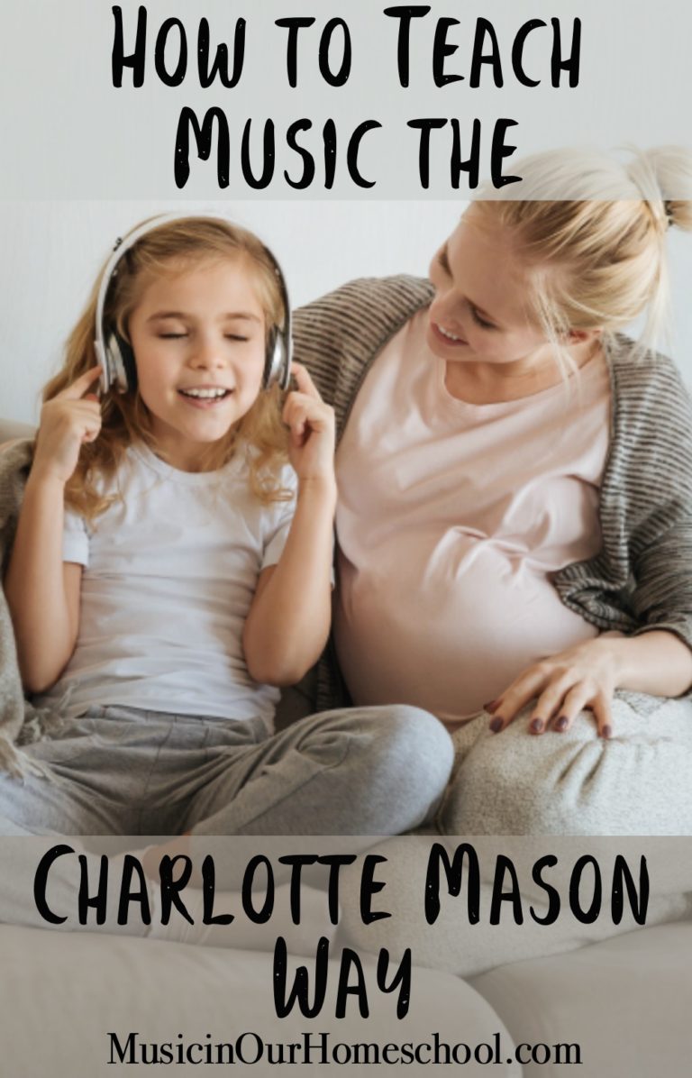 How to Teach Music the Charlotte Mason Way - Music in Our Homeschool