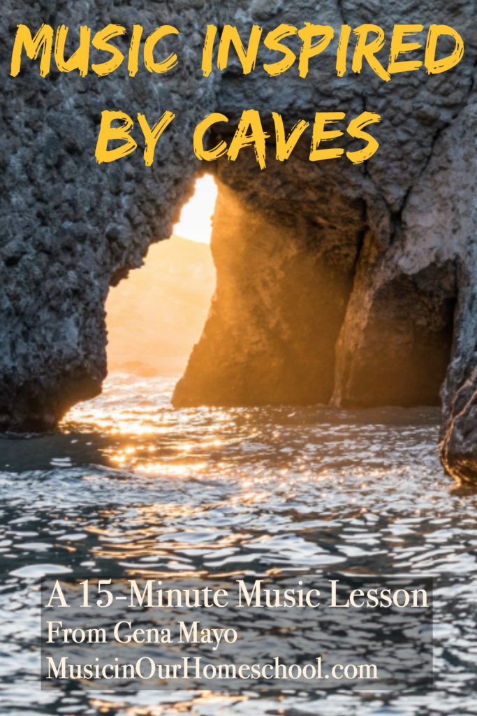 Music Inspired By Caves: A Free 15-Minute Music Lesson - Music in Our ...