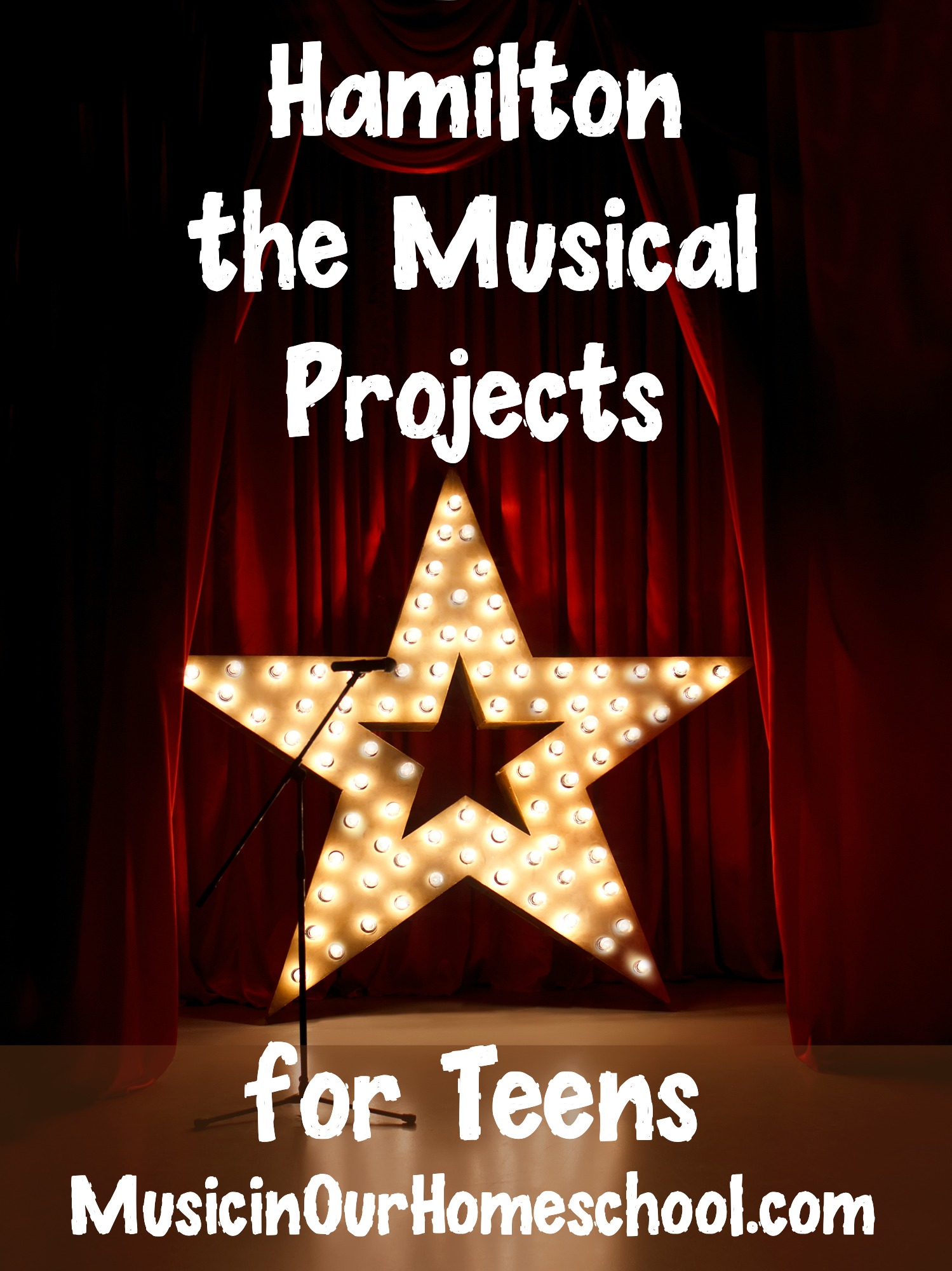 Hamilton the Musical Projects for Teens - Music in Our Homeschool
