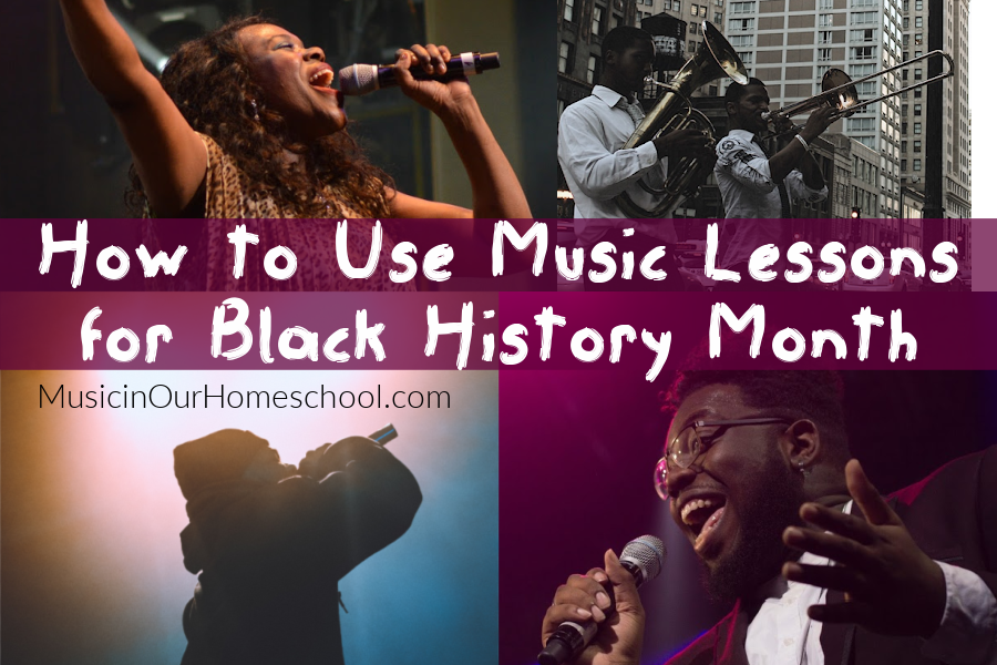 How to Use Music Lessons for Black History Month - Music in Our Homeschool