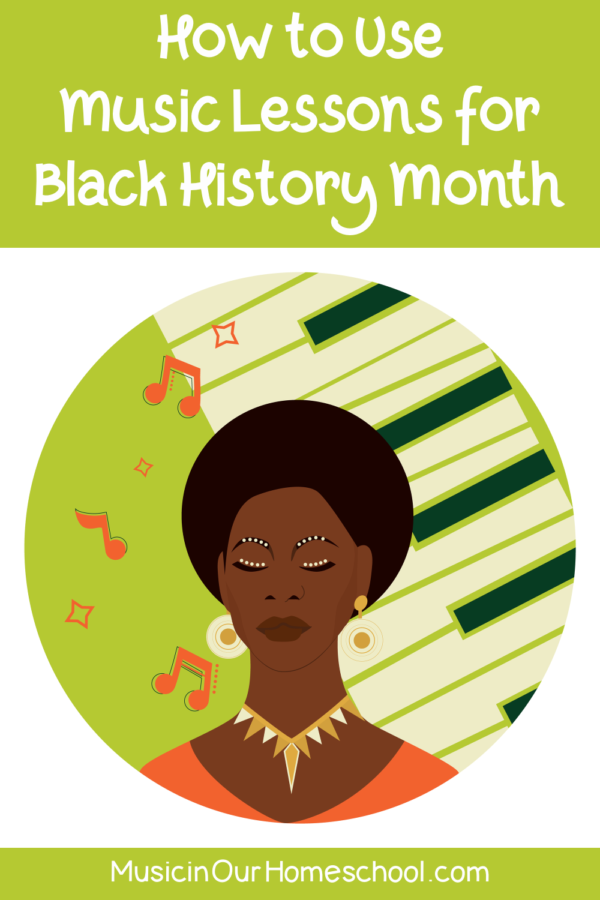 How to Use Music Lessons for Black History Month - Music in Our Homeschool