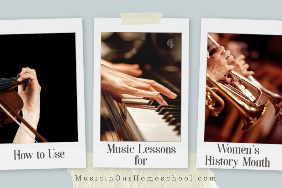 How to Use Music Lessons for Women's History Month - Music in Our ...