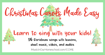 Christmas Carols Made Easy - Music in Our Homeschool