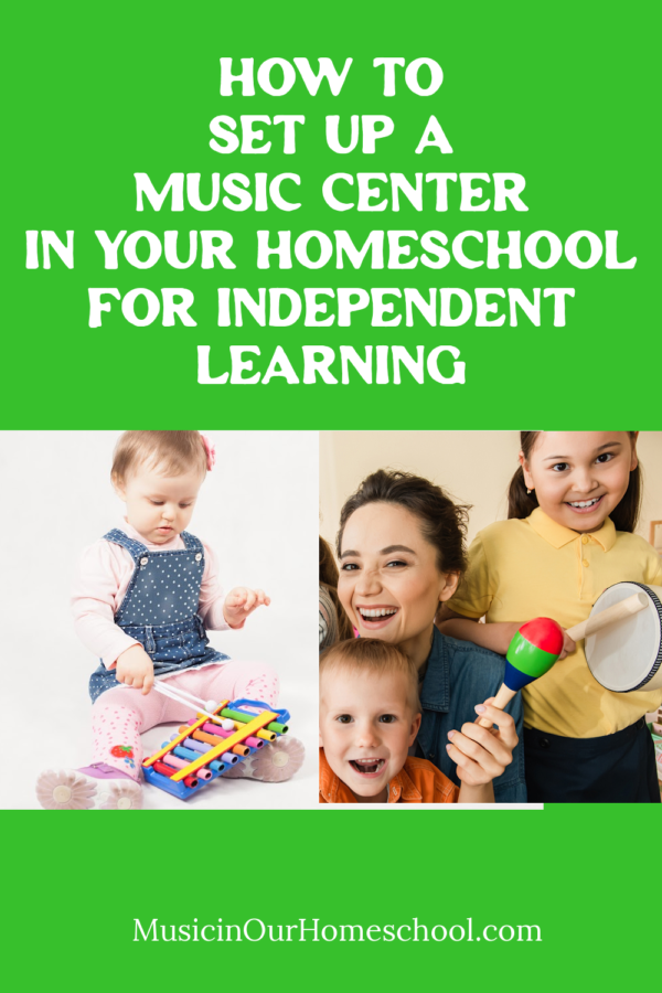 How to Set Up a Music Center in Your Homeschool for Independent ...