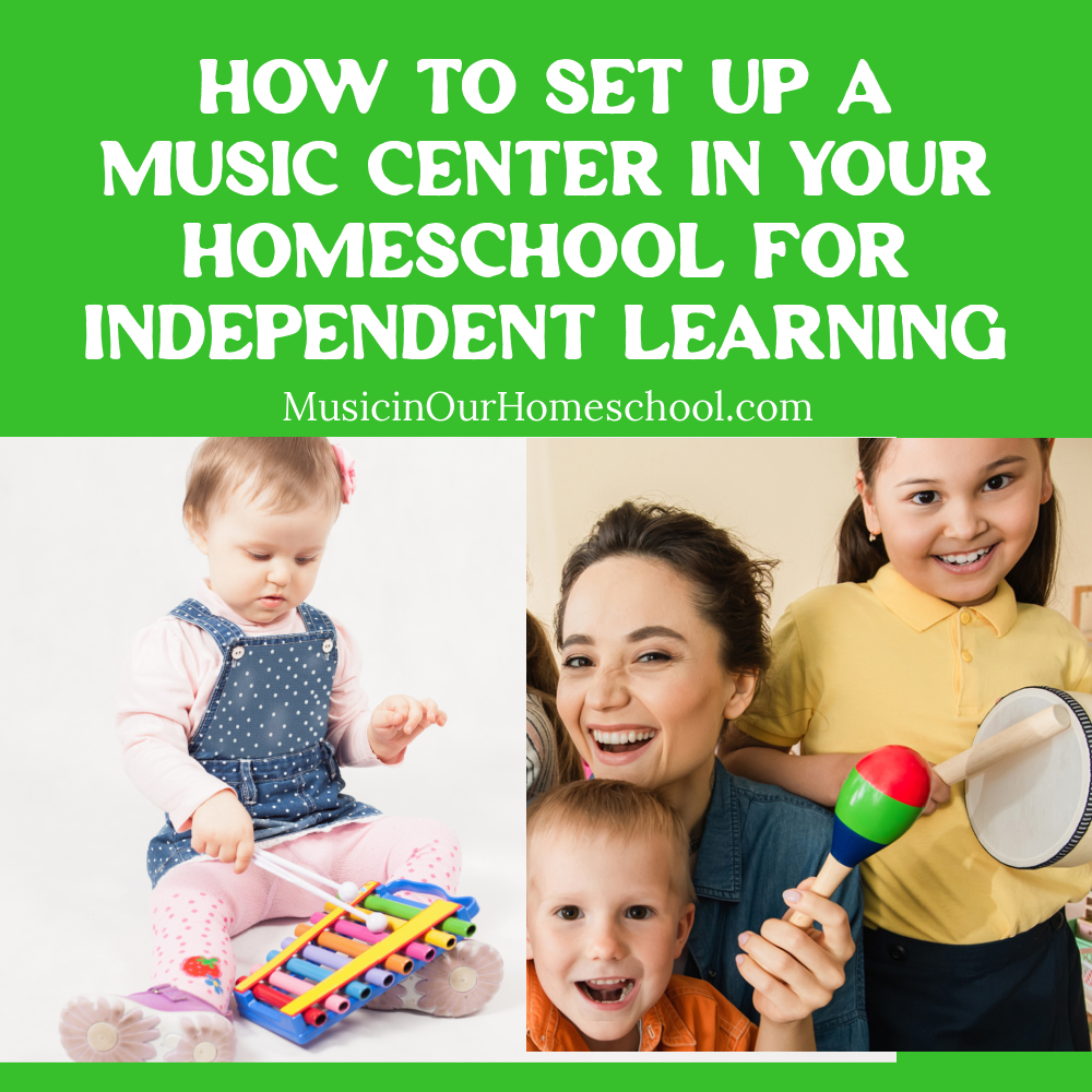 How to Set Up a Music Center in Your Homeschool for Independent ...