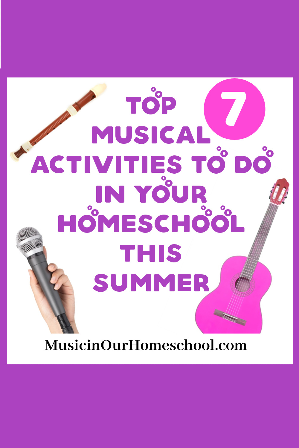 Top 7 Summer Musical Activities in your Homeschool - Music in Our ...