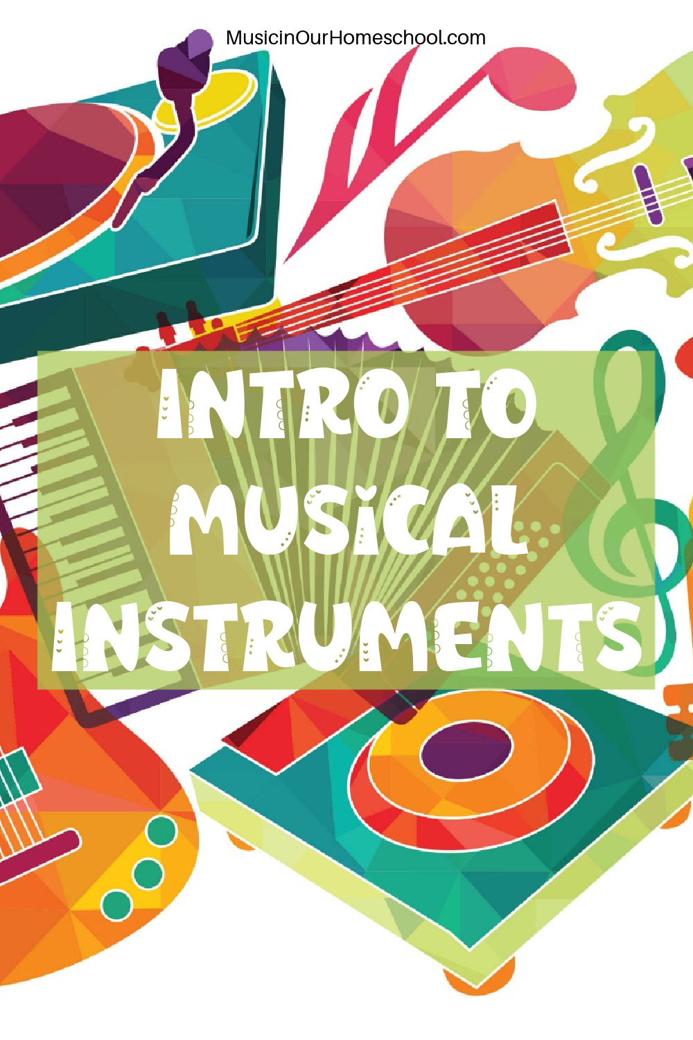 Intro to Musical Instruments: Mastering Music 101 Basics for Homeschool ...