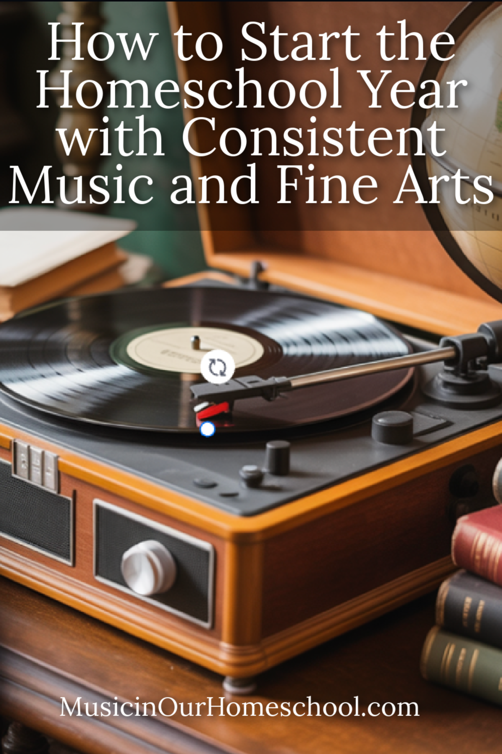 How to Start the Homeschool Year with Consistent Music and Fine Arts ...