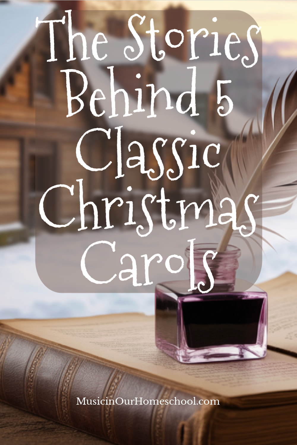 The Stories Behind 5 Classic Christmas Carols: a 15-Minute Music Lesson ...